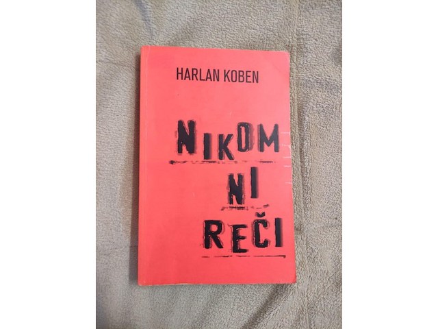 Nikom ni reči,Harlan Koben