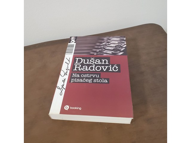 Dusan Radovic - Na ostrvu pisaceg stola