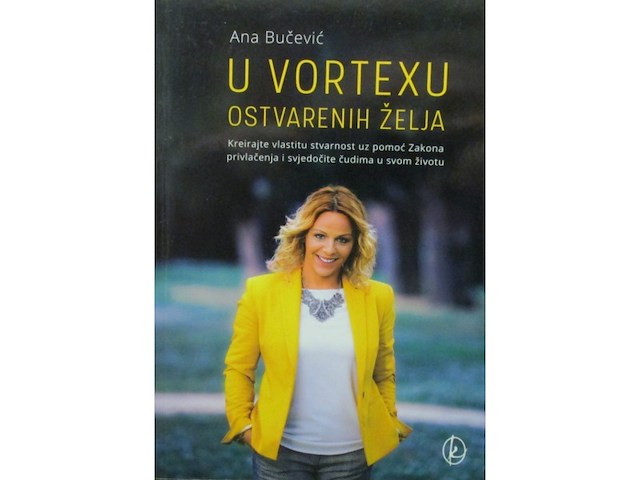 Ana Bučević / U VORTEXU OSTVARENIH ŽELJA