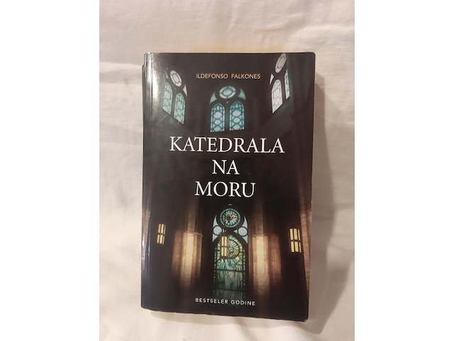 KATEDRALA NA MORU -Ildefonso Falkones