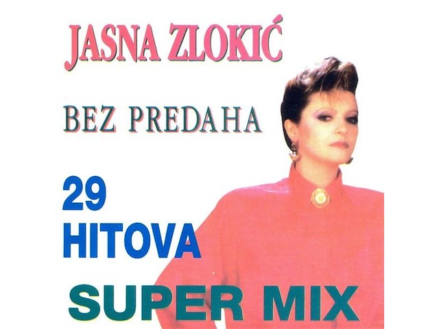 Jasna Zlokić – Bez Predaha • Super Mix 29 Hitova CD