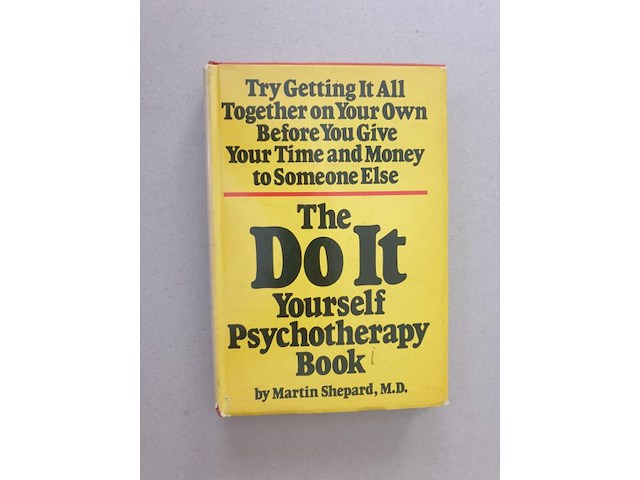The Do-It-Yourself Psychotherapy Book - Martin Shepard