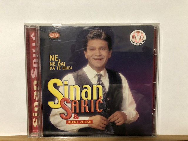 Sinan Sakić &; Južni Vetar ‎– Ne, Ne Daj Da Te Ljubi