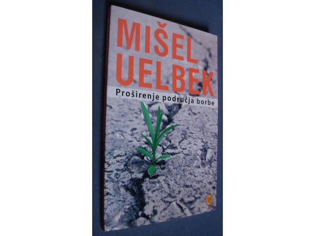 PROŠIRENJE PODRUČJA BORBE - Mišel Uelbek