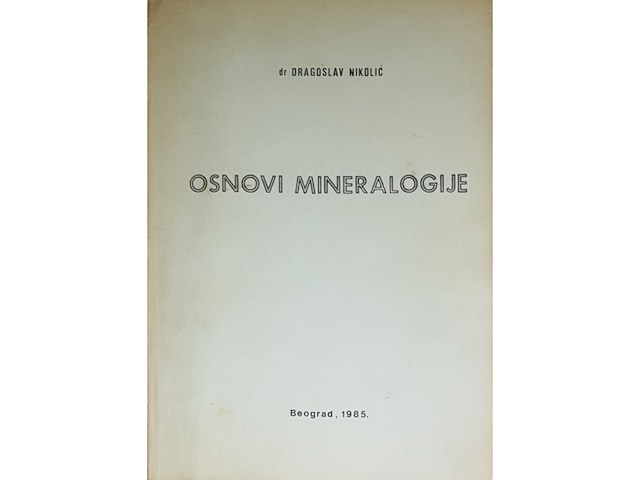 Osnovi Mineralogije - Dr.Dragoslav Nikolić