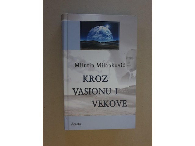 Kroz vasionu i vekove - Milutin Milanković