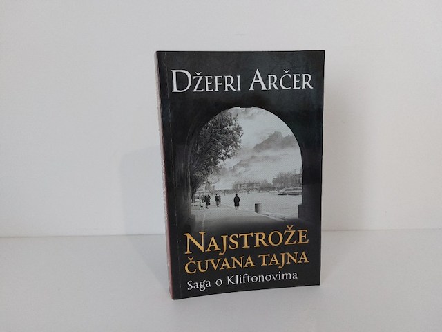 Najstrože čuvana tajna - Džefri Arčer