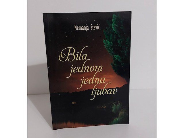 Bila jednom jedna ljubav  - Nemanja Stević