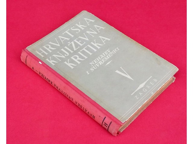 HRVATSKA KNJIŽEVNA KRITIKA V-Nehajev i suvremenici