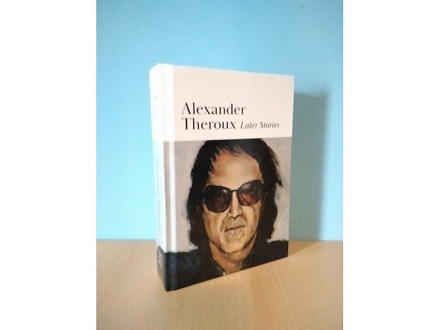 Alexander Theroux - Later Stories