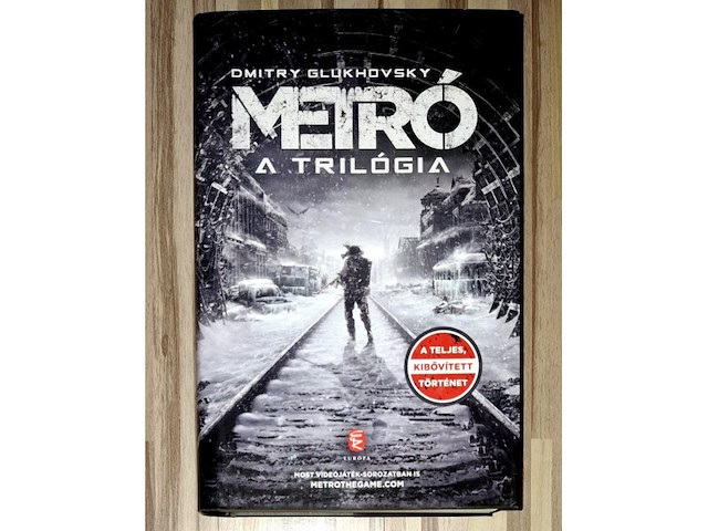 Dmitry Glukhovsky Metró ​– A trilógia (Metró 2033 1-3.)