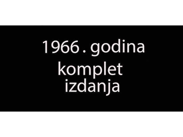 1966 - KOMPLET IZDANJA BEZ DOPLATNIH MARAKA