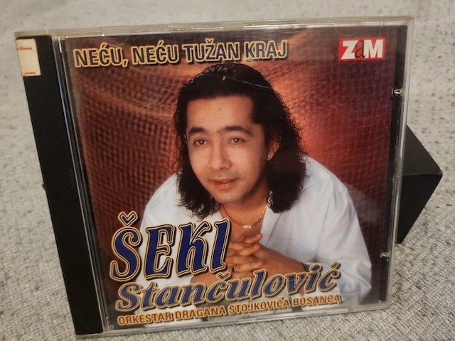 Šeki Stančulović - Neću, neću tužan kraj
