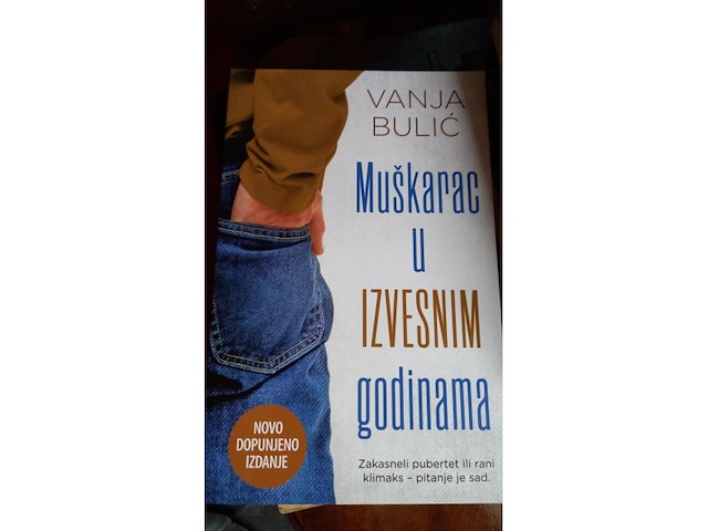 MUŠKARAC U IZVESNIM GODINAMA. Vanja Bulić