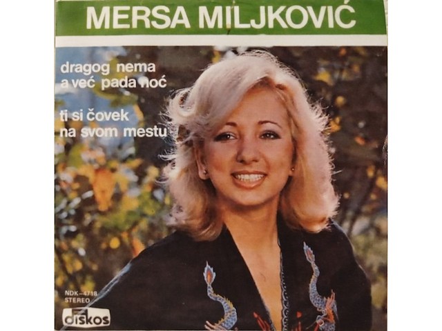 Mersa Miljković – Dragog Nema A Već Pada Noć / Ti Si Čo