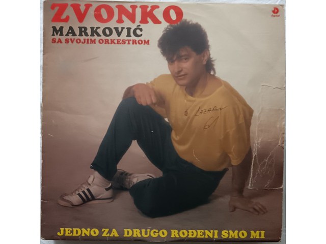 ZVONKO  MARKOVIC  - Jedno za drugo rodjeni smo