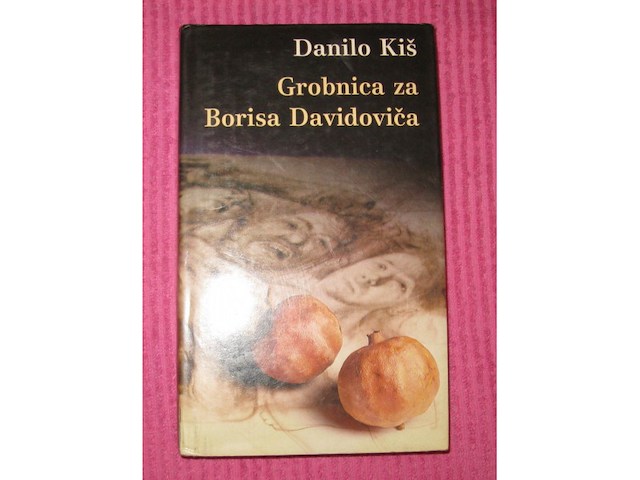 Danilo Kiš - GROBNICA ZA BORISA DAVIDOVIČA