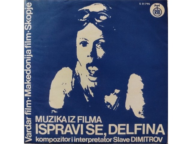 Slave Dimitrov – Muzika Iz Filma `Ispravi Se, Delfina`