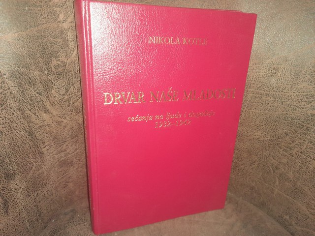 Drvar naše mladosti Nikola Kotle 1932-1942