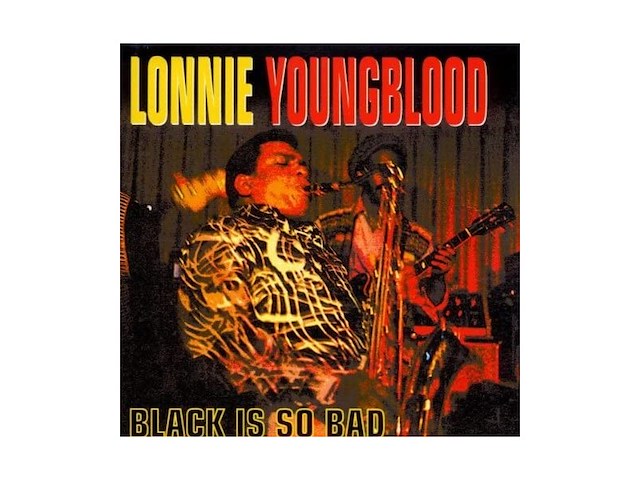 Lonnie Youngblood – Black Is So Bad CD Nov