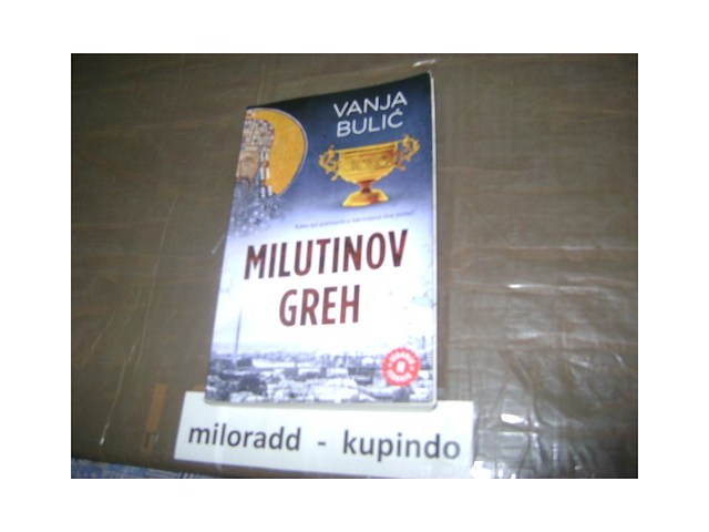 Milutinov greh Vanja Bulić