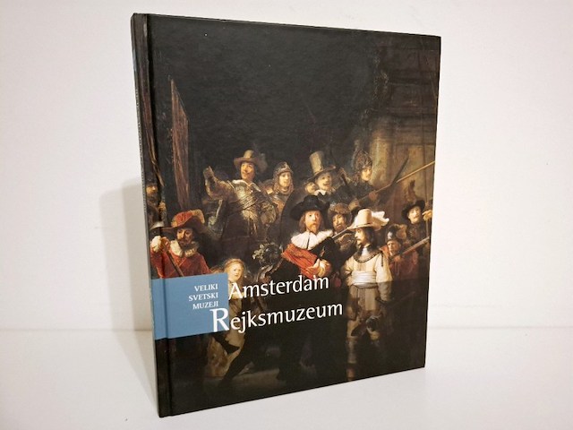 Veliki svetski muzeji Amsterdam Rejksmuzeum