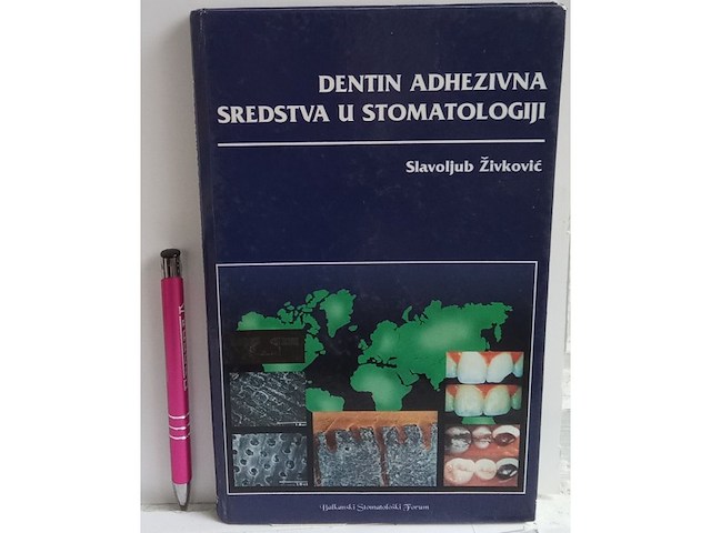 DENTIN ADHEZIVNA SREDSTVA U STOMATOLOGIJI - ŽIVKOVIĆ