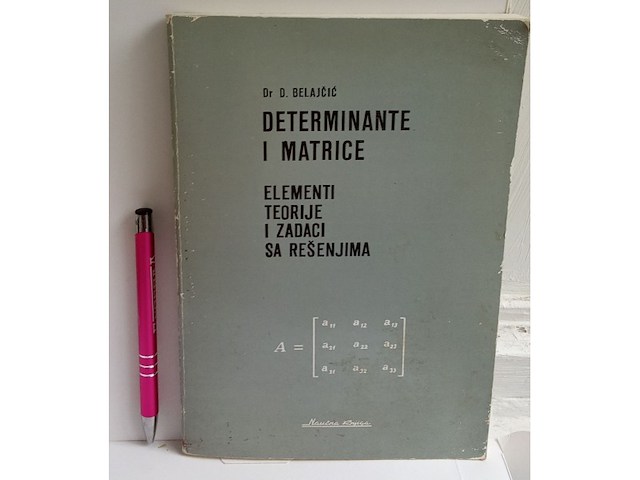 DETERMINATE I MATRICE,ELEMENTI TEORIJE,ZADACI SA REŠENJ