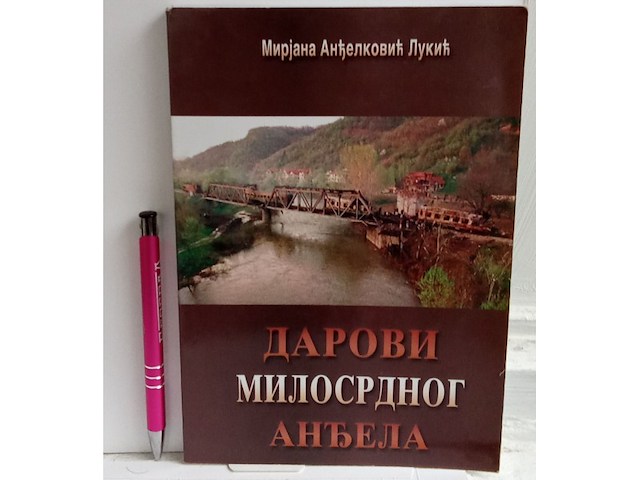 DAROVI MILOSRDNOG ANDJELA - MIRJANA ANDJELKOVIĆ LUKIĆ