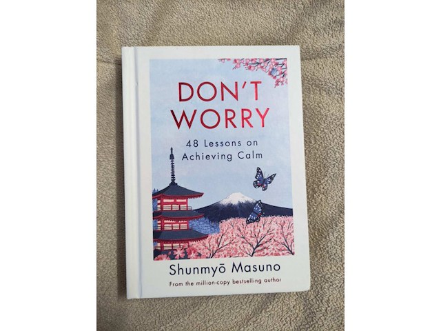 Don`t Worry,48 Lessons on Achieving Calm,Shunmyo Masuno