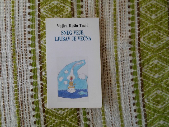 Vujica Rešin Tucić - Sneg veje, ljubav je večna