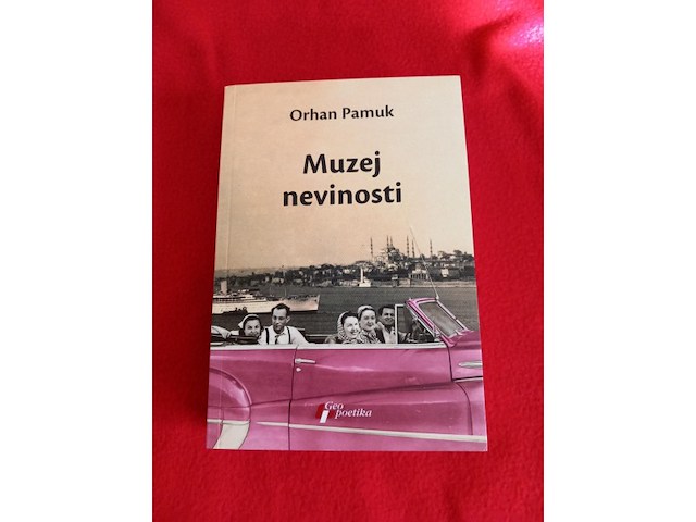 MUZEJ NEVINOSTI  knjiga Orhan Pamuk