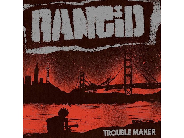 Rancid - Trouble Maker Limited Edition