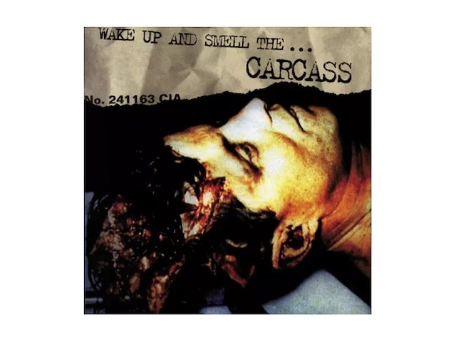 Carcass - Wake Up and Smell The... Carcass