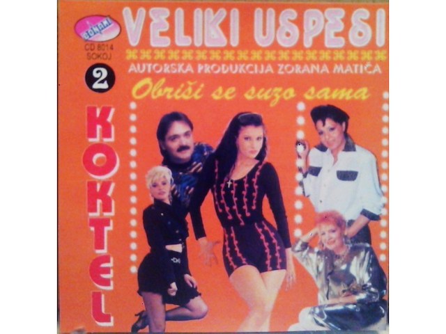 VELIKI USPESI - KOKTEL 2 - Obriši se suzo sama CD