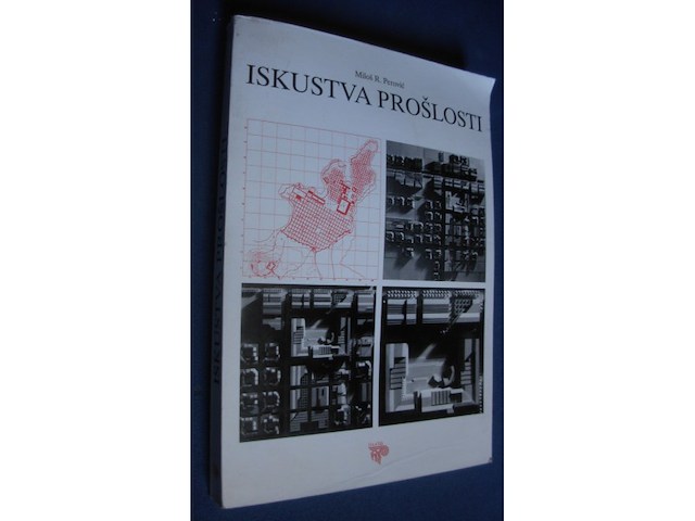 ISKUSTVA PROŠLOSTI - Miloš R. Perović