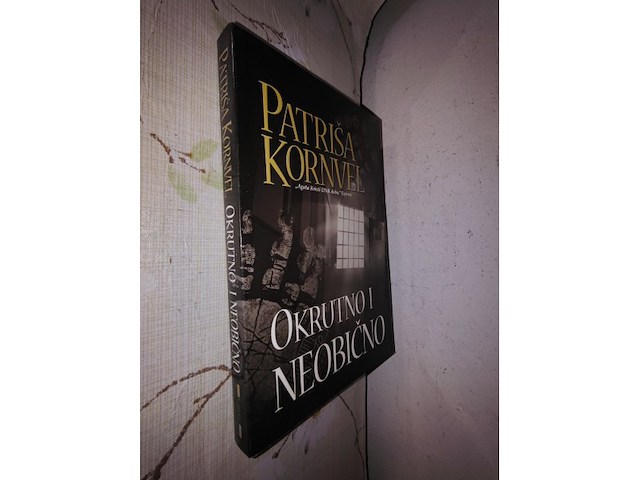 OKRUTNO I NEOBIČNO - Patriša Kornvel