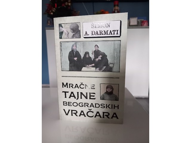 Mračne tajne beogradskih vračara –  Šimon A. Đarmati