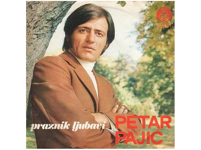 Petar Pajić – Praznik Ljubavi / Sećam Se, Bila Je Lepa