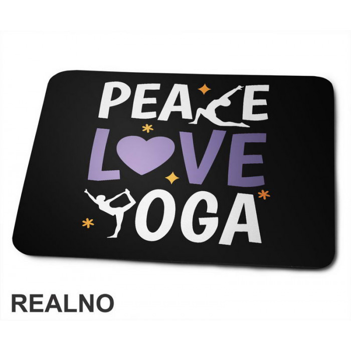 PEACE, LOVE AND - YOGA - PODLOGA ZA MIŠ