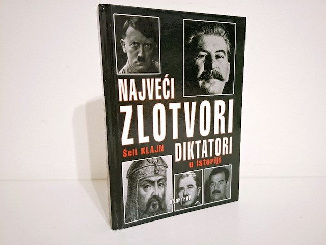 Najveći zlotvori diktatori u istoriji  - Šeri Klajn