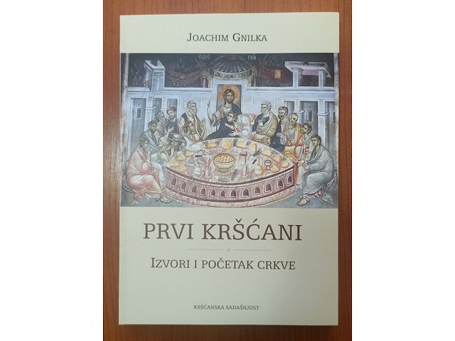 Gnilka - Prvi kršćani : izvori i početak Crkve