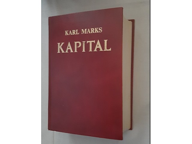 KAPITAL Karl Marks - Kritika političke ekonomije I-III