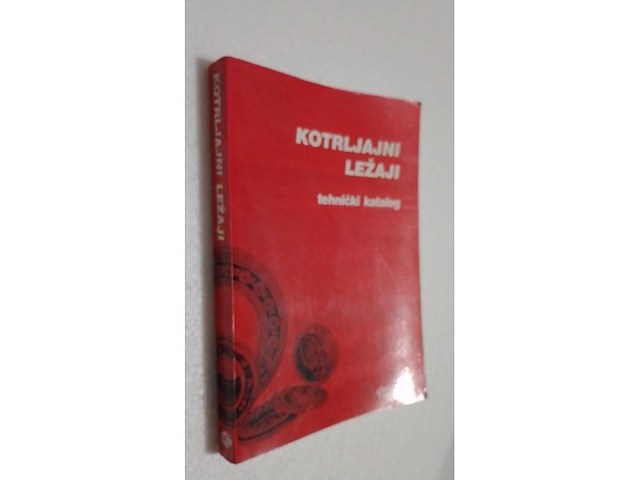 KOTRLJAJNI LEŽAJI -TEHNIČKI KATALOG