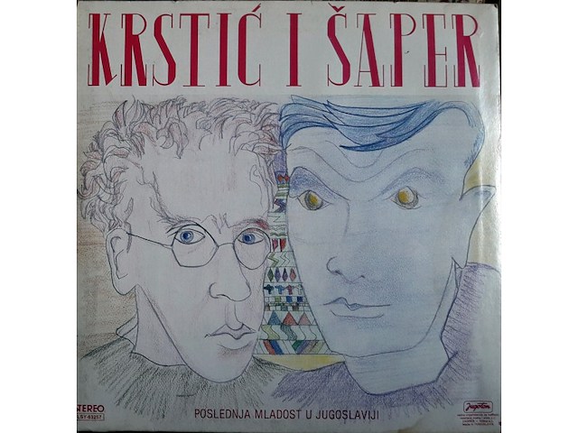 LP: KRSTIĆ I ŠAPER - POSLEDNJA MLADOST U YU (1987) MINT