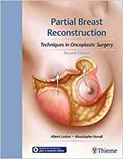 Partial Breast Reconstruction: Techniques in Oncoplastic Surgery, 2nd