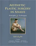 Aesthetic Plastic Surgery in Asians: Principles and Techniques