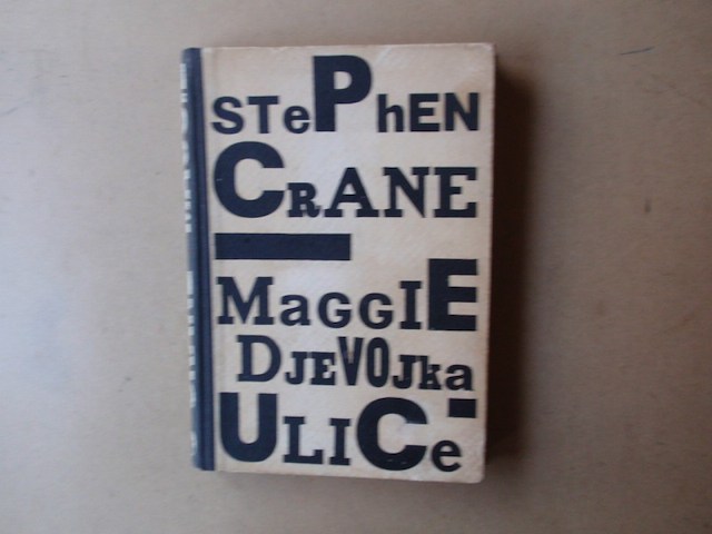 Stiven Krejn / Stephen Crane -  MAGGIE DJEVOJKA ULICE