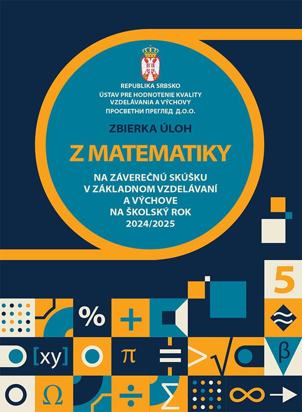 Zbirka zadataka iz MATEMATIKE za završni ispit 2024/2025- Slovački jezik