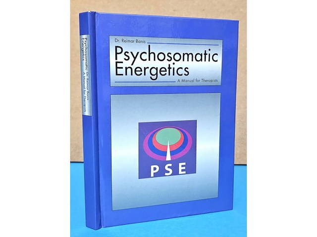 Psychosomatic Energetics : A Manual for Therapists